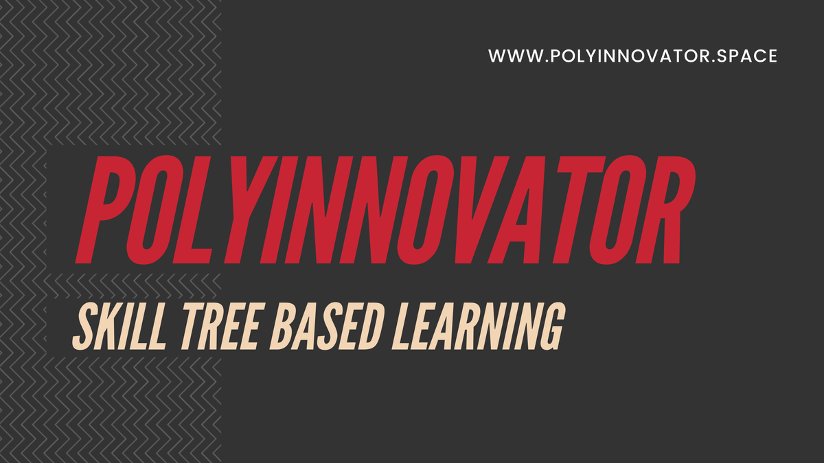 Skill Tree Based Learning Part 1 | PolyInnovator OmniBlog